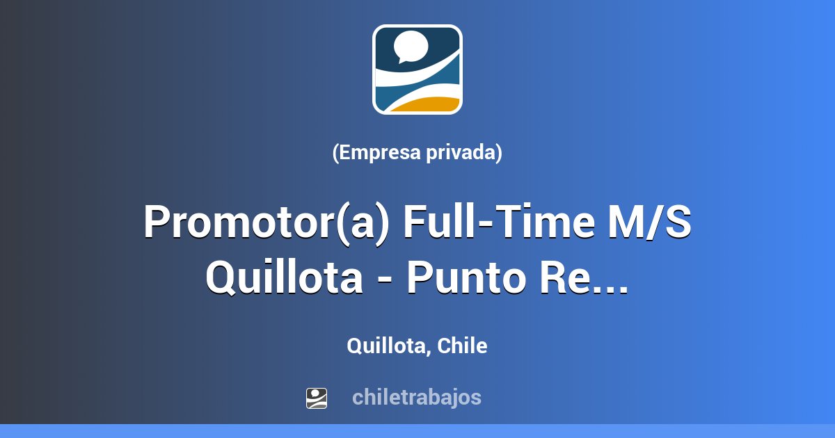 Promotor(a) Full-Time M/S Quillota - Punto Retail. - Quillota ...