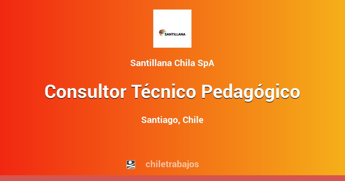 Consultor Técnico Pedagógico - Santiago | Chiletrabajos