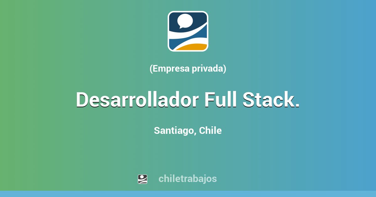 Desarrollador Full Stack. - Santiago | Chiletrabajos