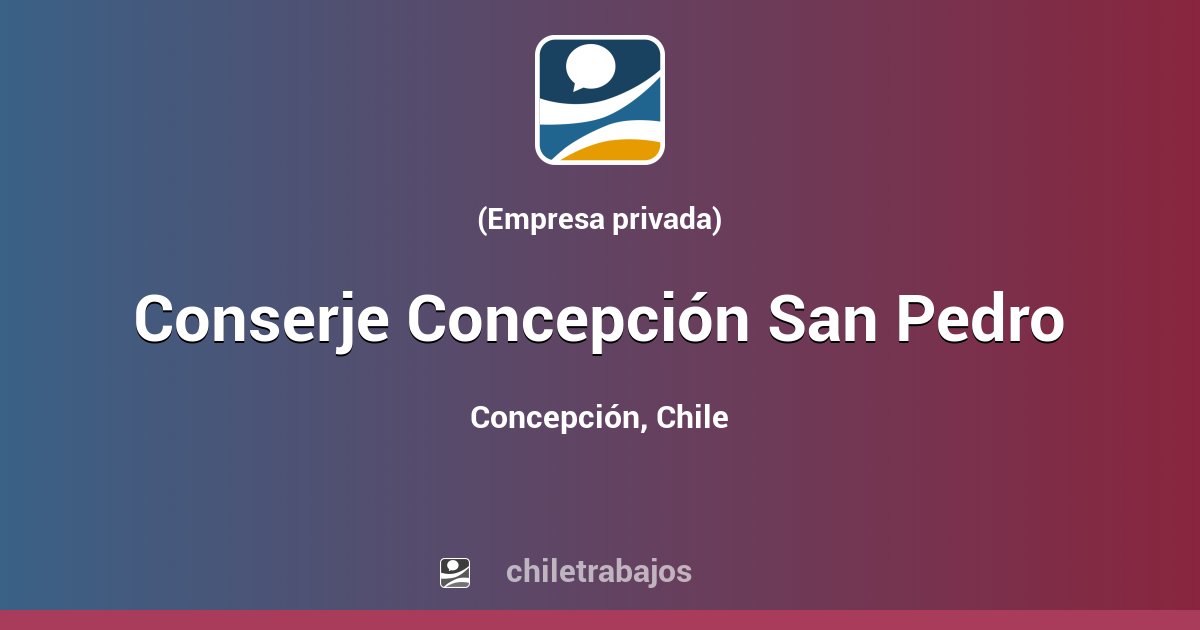 Conserje Concepción San Pedro - Concepción | Chiletrabajos