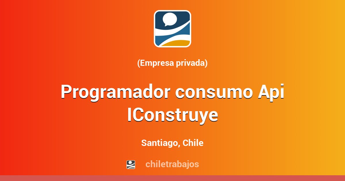 Programador consumo Api IConstruye - Santiago | Chiletrabajos