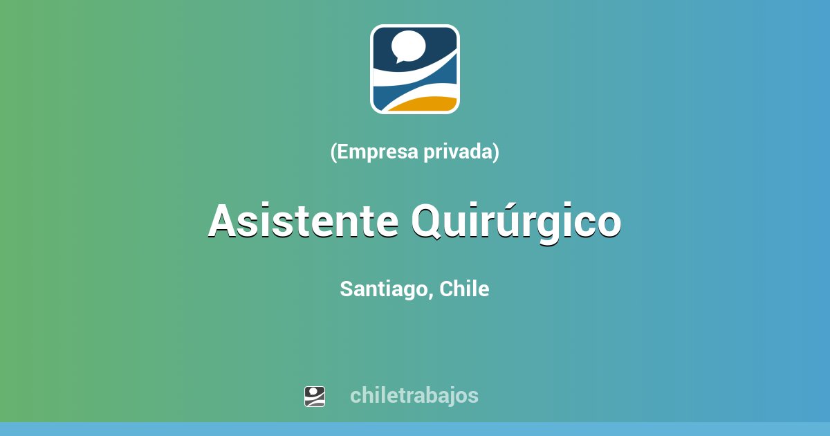 Asistente Quirúrgico - Santiago | Chiletrabajos