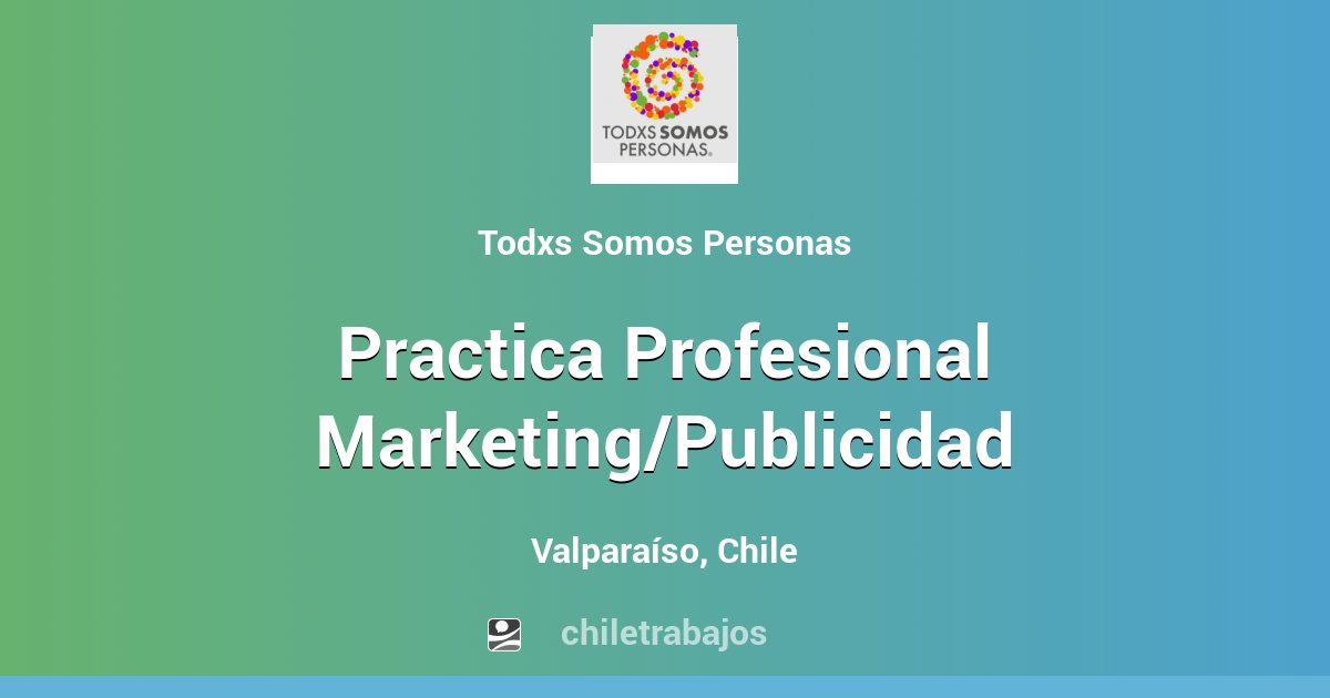 Practica Profesional Marketing/Publicidad - Valparaíso | Chiletrabajos
