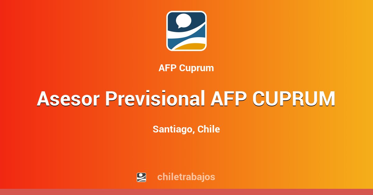 Asesor Previsional AFP CUPRUM - Santiago | Chiletrabajos