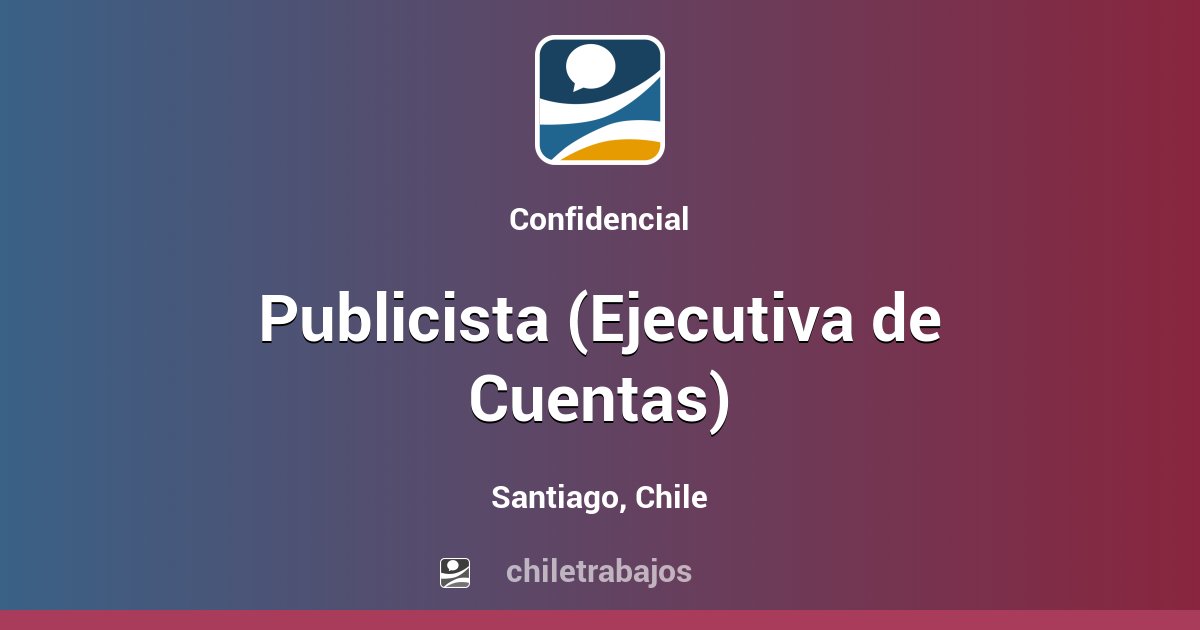 Publicista (Ejecutiva de Cuentas) - Santiago | Chiletrabajos