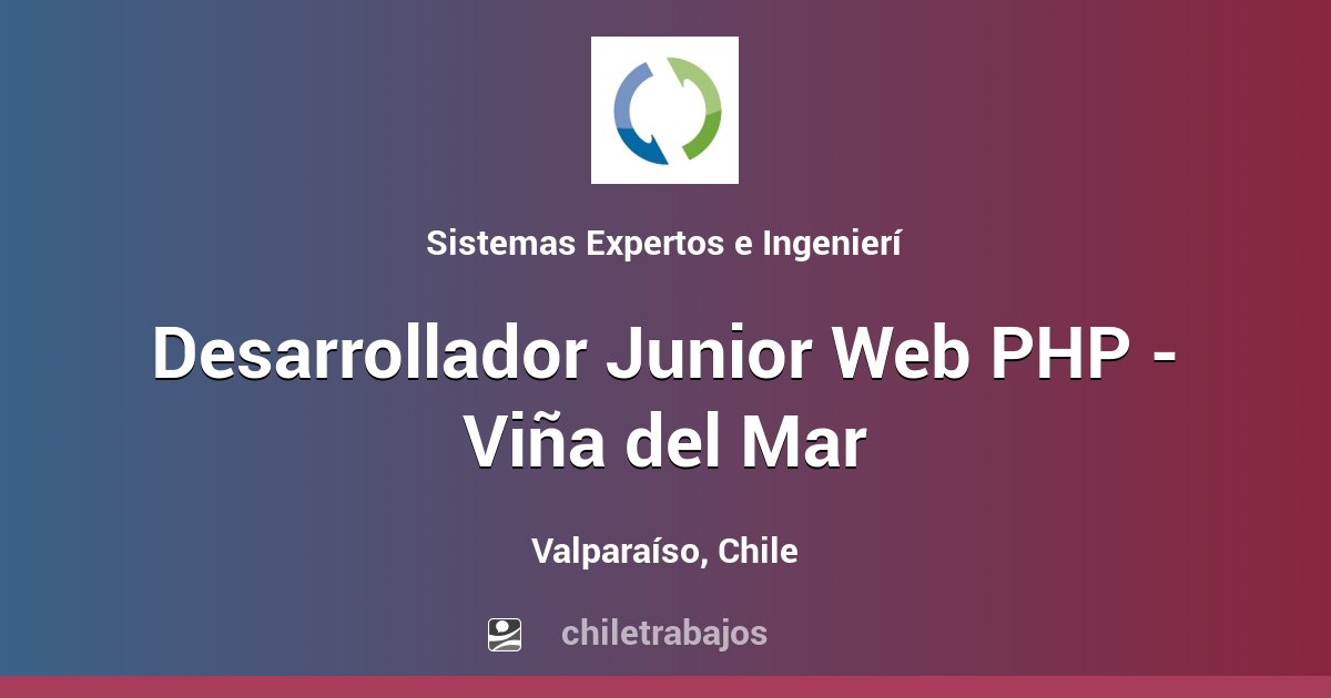 Desarrollador Junior Web PHP - Viña del Mar - Valparaíso | Chiletrabajos