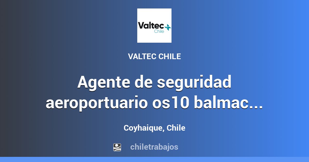 AGENTE DE SEGURIDAD AEROPORTUARIO OS10 BALMACEDA - Coyhaique ...