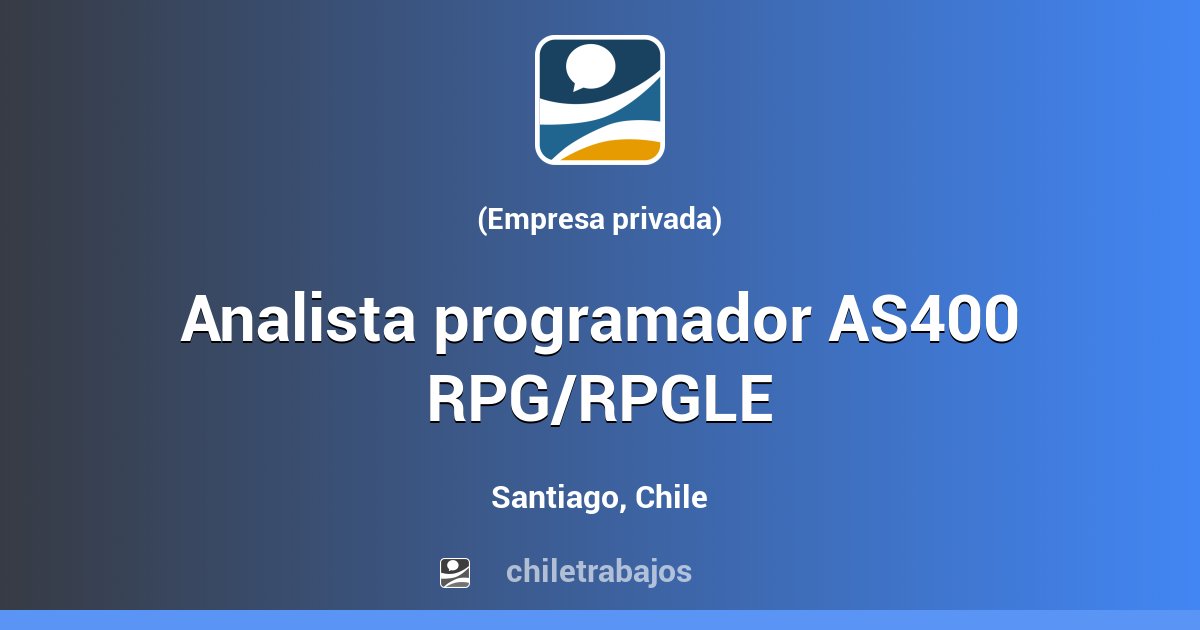 Analista programador AS400 RPG/RPGLE - Santiago | Chiletrabajos