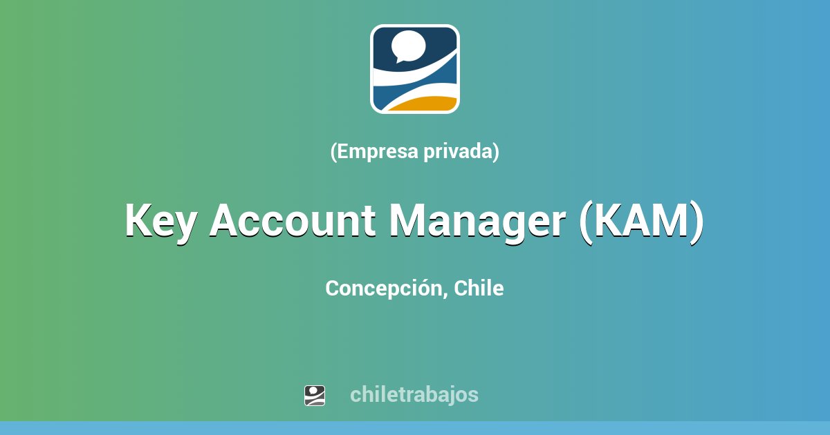 Key Account Manager (KAM) - Concepción | Chiletrabajos
