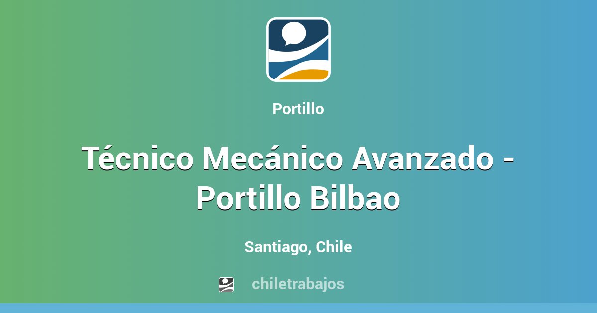 Técnico Mecánico Avanzado - Portillo Bilbao - Santiago | Chiletrabajos