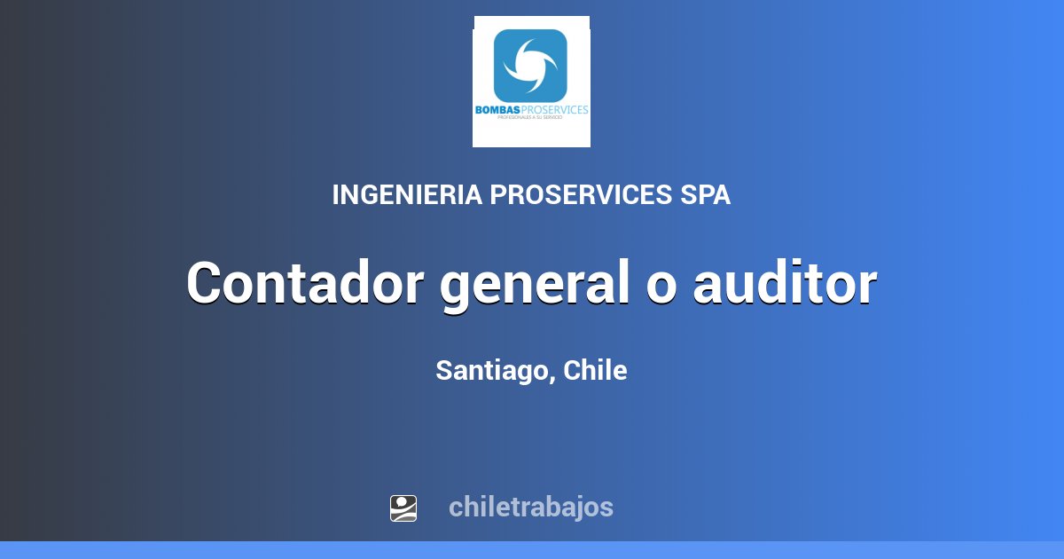 Contador general o auditor - Santiago | Chiletrabajos