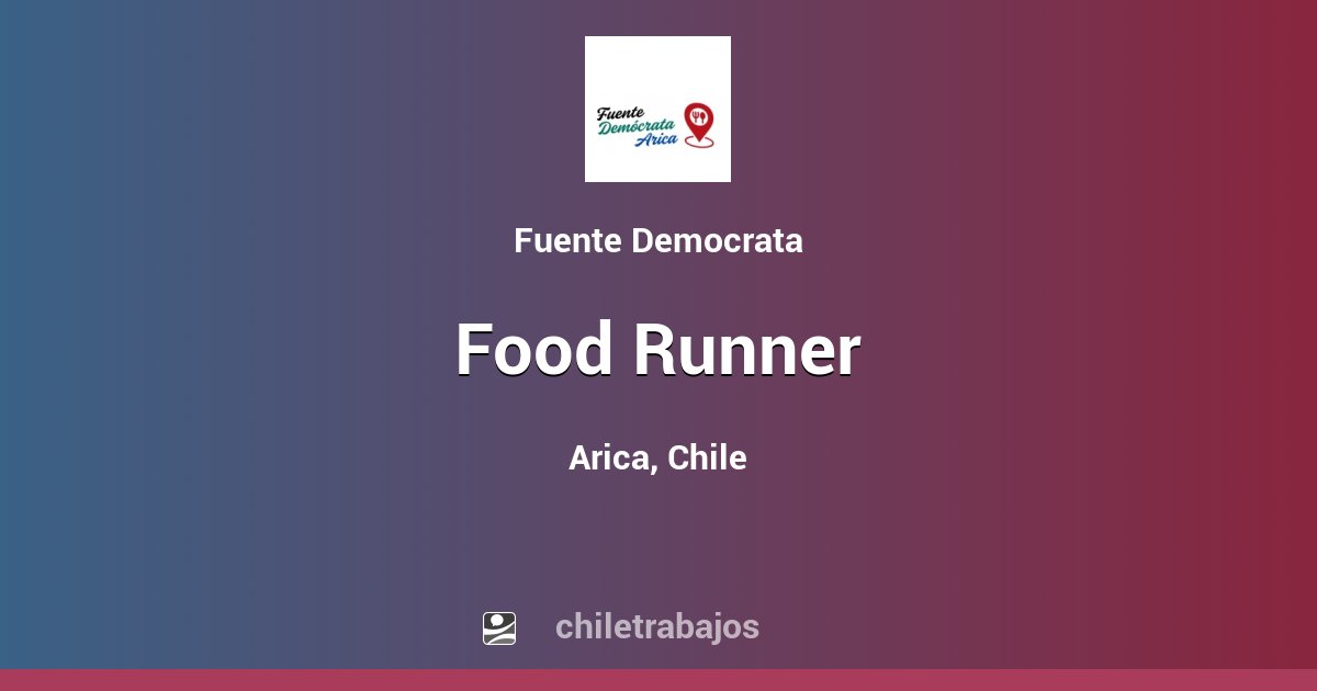 Food Runner - Arica | Chiletrabajos