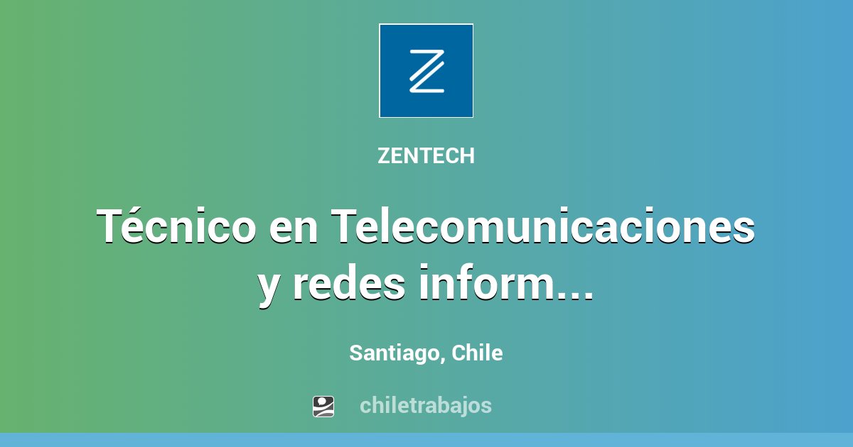 Técnico en Telecomunicaciones y redes informáticas - Santiago | Chiletrabajos