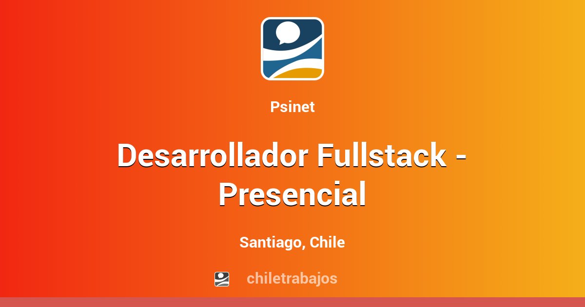 Desarrollador Fullstack - Presencial - Santiago | Chiletrabajos