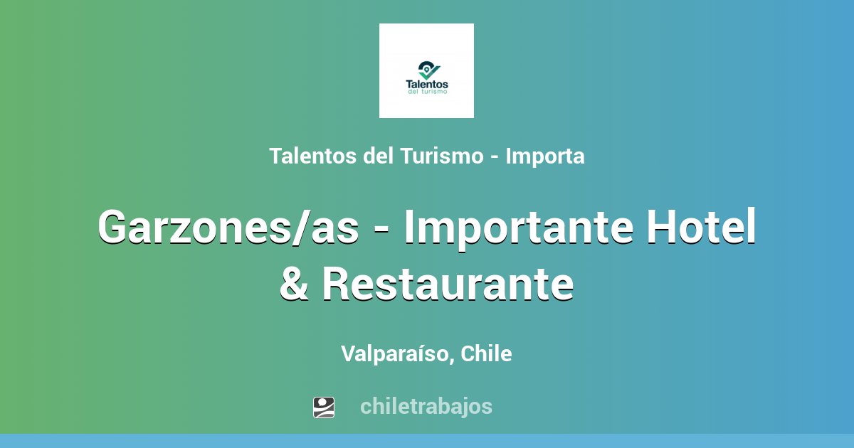 Garzones/as - Importante Hotel & Restaurante - Valparaíso | Chiletrabajos