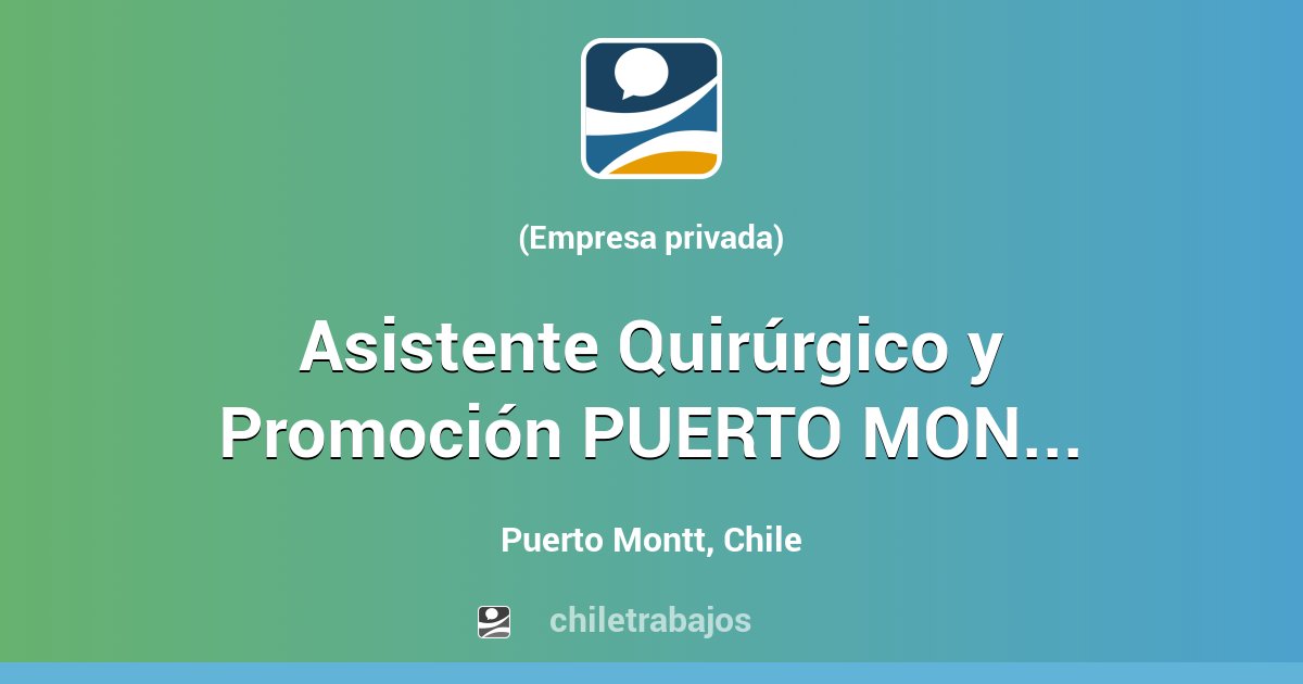 Asistente Quirúrgico y Promoción PUERTO MONTT - Puerto Montt ...