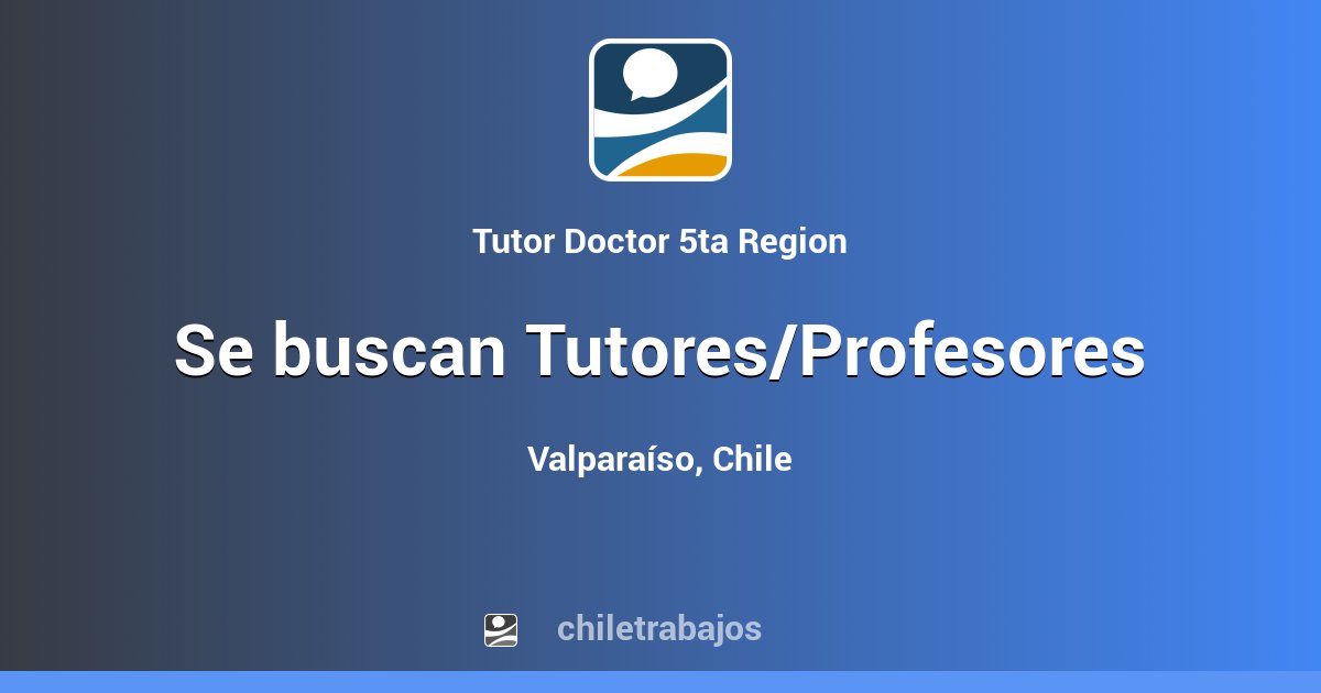 Se buscan Tutores/Profesores - Valparaíso | Chiletrabajos
