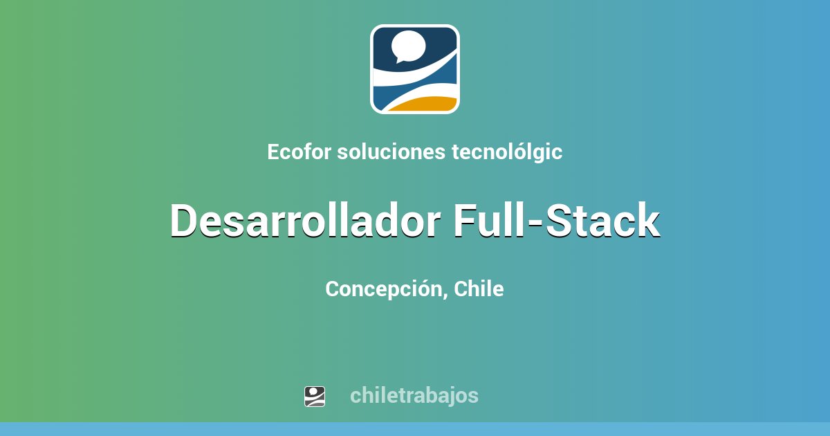 Desarrollador Full-Stack - Concepción | Chiletrabajos