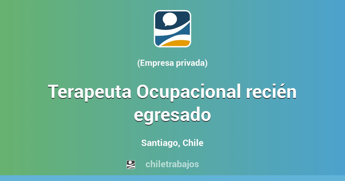 Terapeuta Ocupacional recién egresado - Santiago | Chiletrabajos