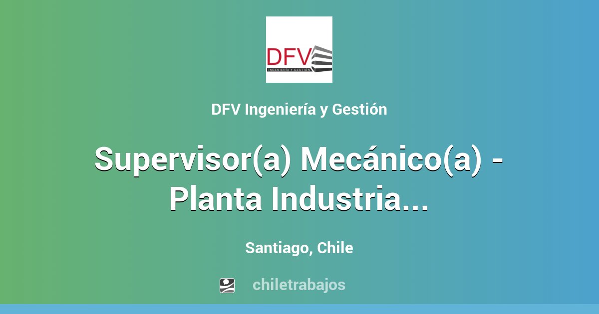 Supervisor(a) Mecánico(a) - Planta Industrial Macul - Santiago ...