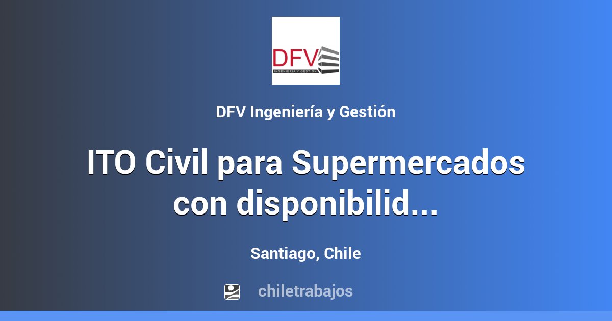 ITO Civil para Supermercados con disponibilidad de traslado a regiones ...