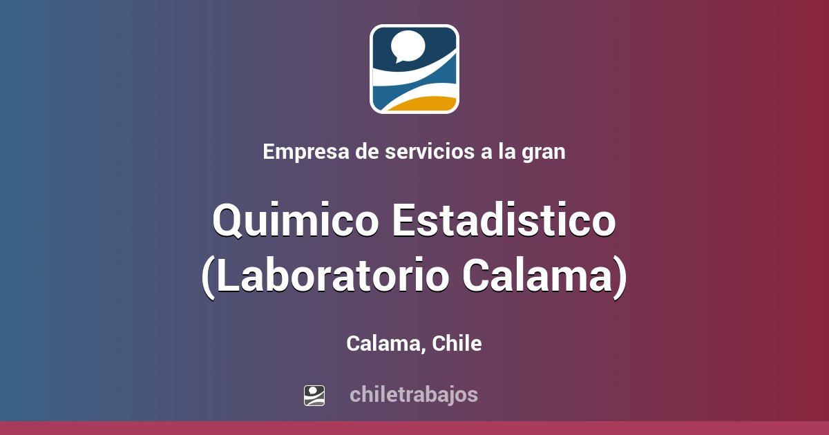 Quimico Estadistico (Laboratorio Calama) - Calama | Chiletrabajos