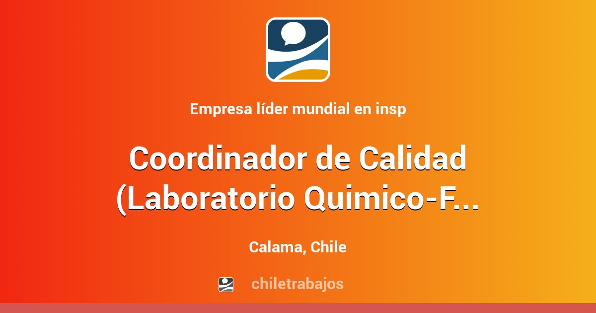 Coordinador de Calidad (Laboratorio Quimico-Faena Calama) - Calama ...