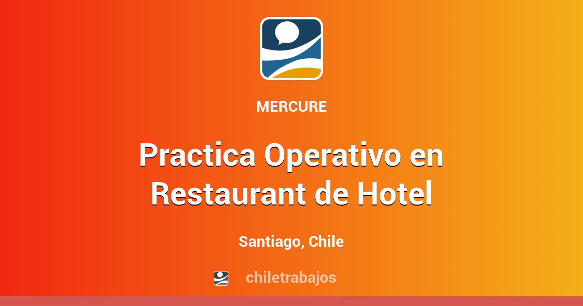 Practica Operativo en Restaurant de Hotel - Santiago | Chiletrabajos
