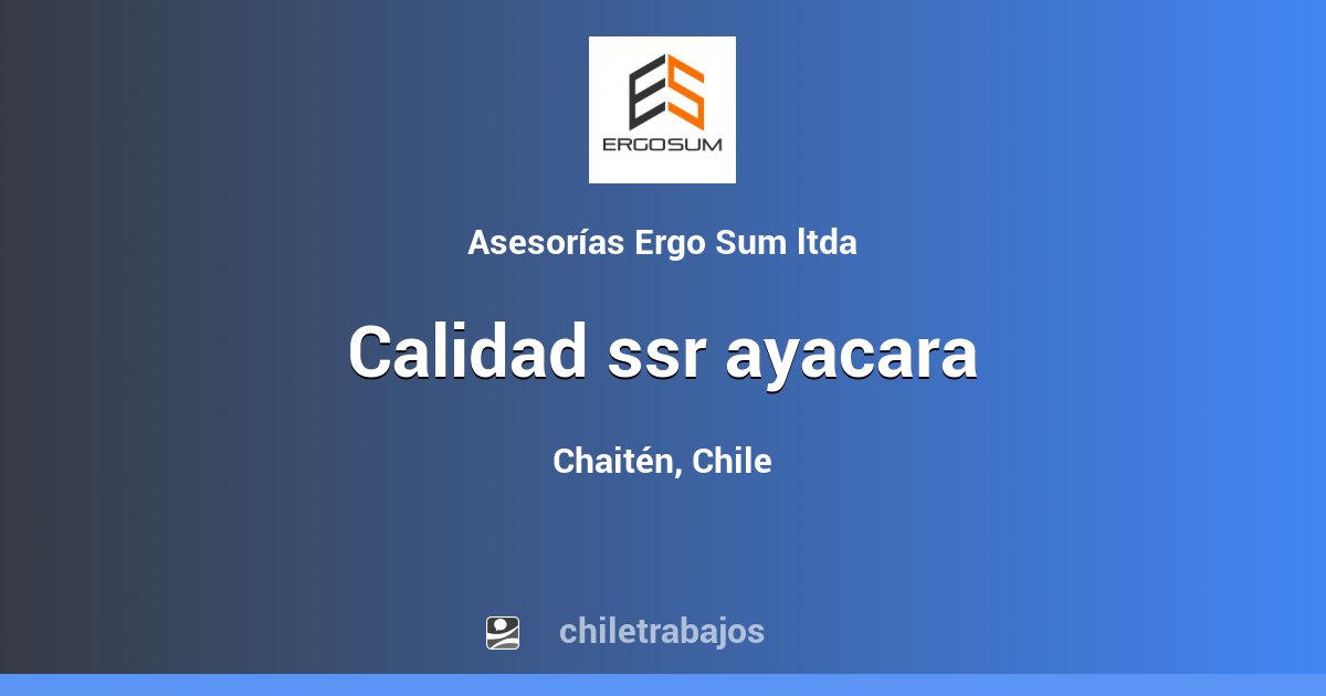 CALIDAD SSR AYACARA - Chaitén | Chiletrabajos