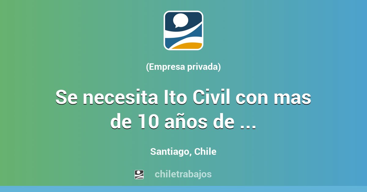 Se necesita Ito Civil con mas de 10 años de experiencia - Santiago ...