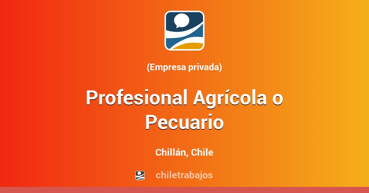 Profesional Agrícola o Pecuario - Chillán | Chiletrabajos