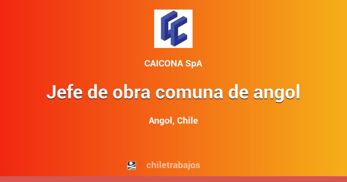 JEFE DE OBRA COMUNA DE ANGOL - Angol | Chiletrabajos