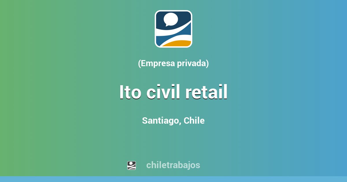 ITO CIVIL RETAIL - Santiago | Chiletrabajos