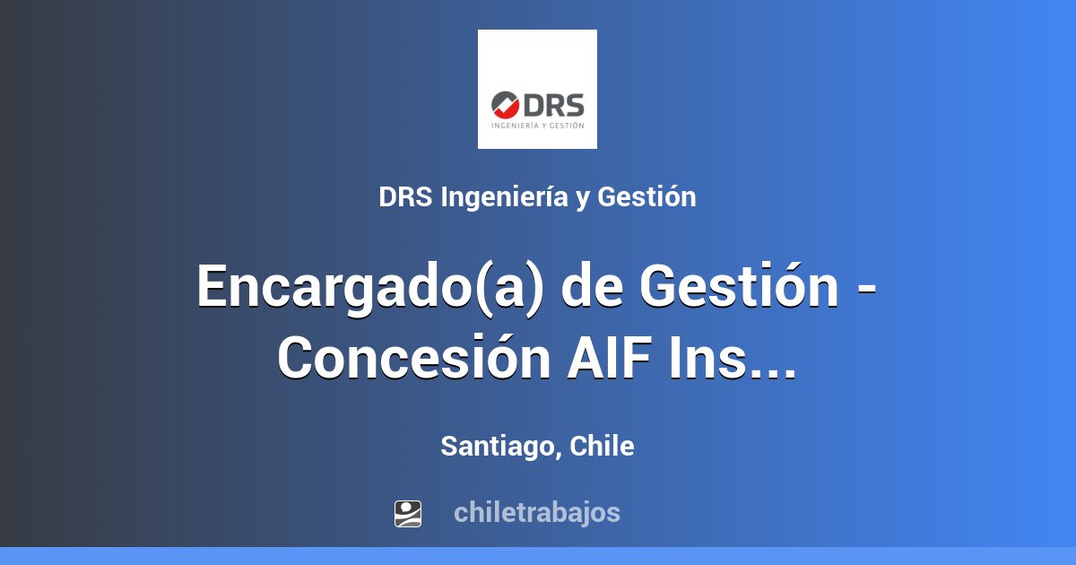 Encargado(a) de Gestión - Concesión AIF Instituto Nacional del Cáncer ...