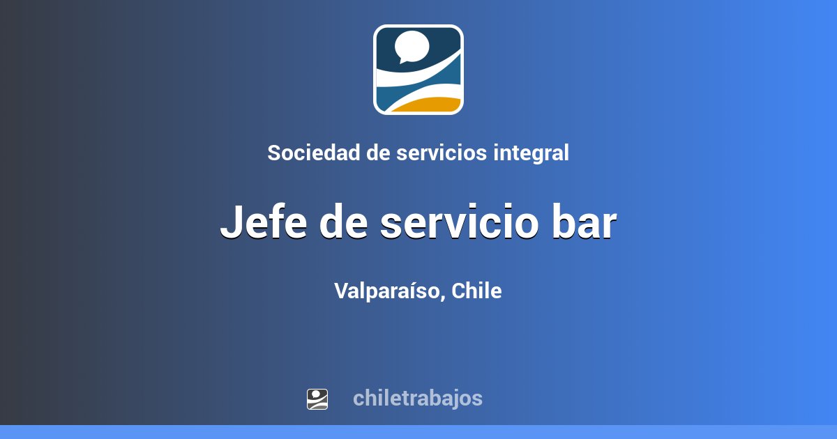 Jefe de servicio bar - Valparaíso | Chiletrabajos