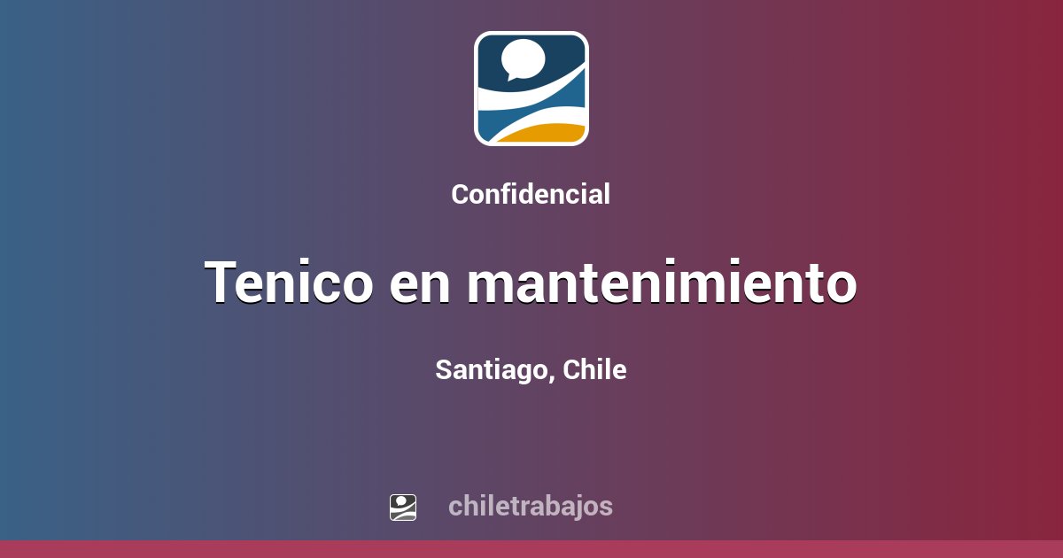 TENICO EN MANTENIMIENTO - Santiago | Chiletrabajos