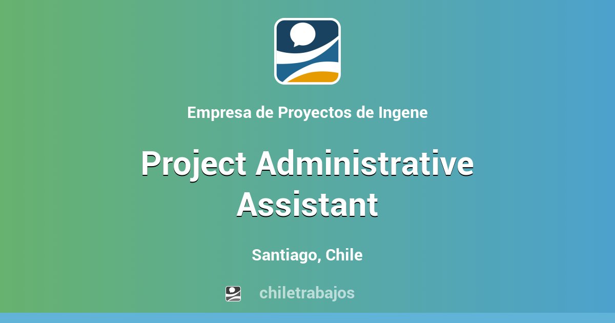 Project Administrative Assistant - Santiago | Chiletrabajos