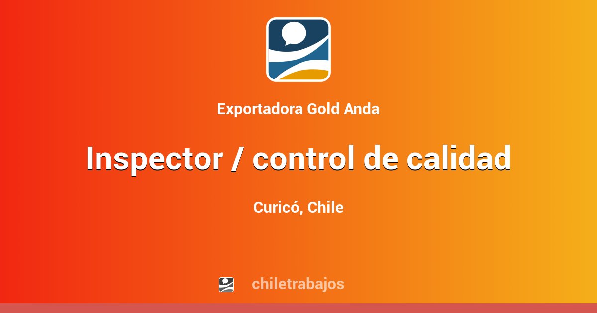 Inspector / control de calidad - Curicó | Chiletrabajos