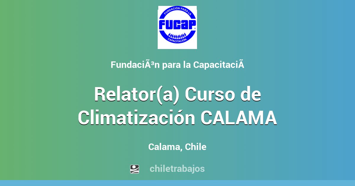 Relator(a) Curso de Climatización CALAMA - Calama | Chiletrabajos