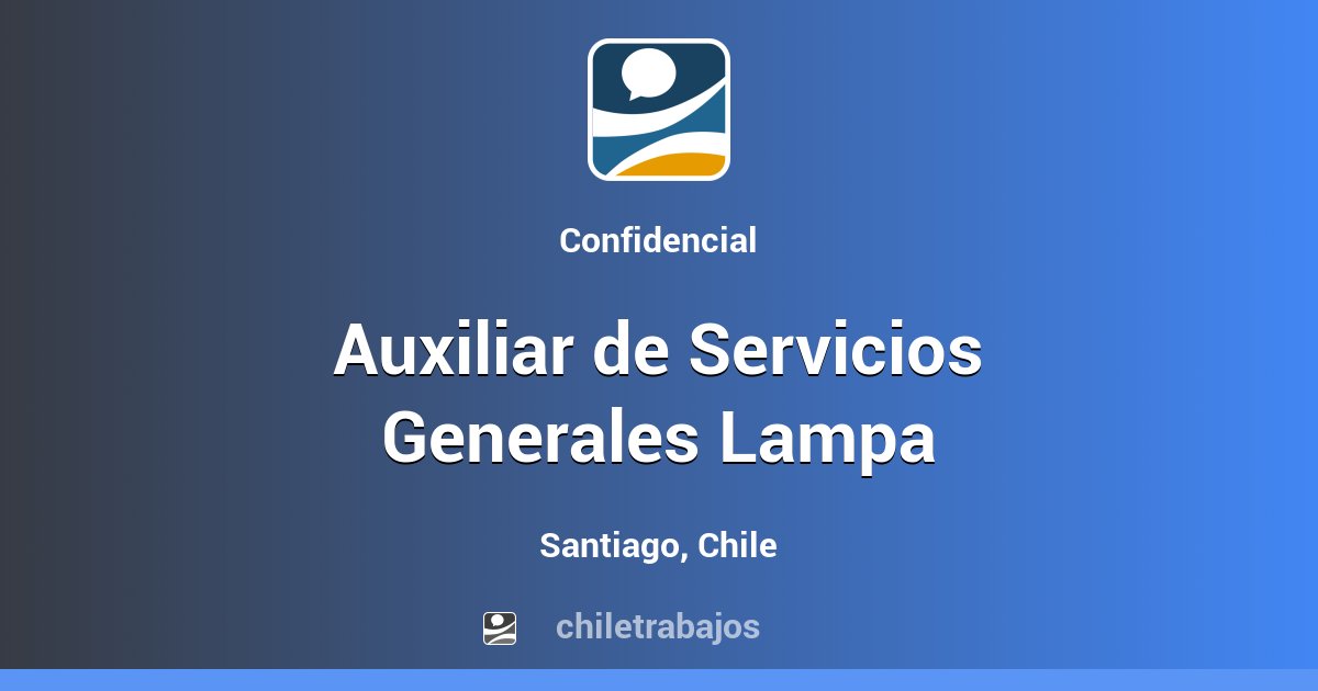 Auxiliar de Servicios Generales Lampa - Santiago | Chiletrabajos