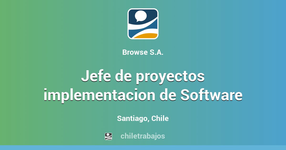 Jefe de proyectos implementacion de Software - Santiago | Chiletrabajos