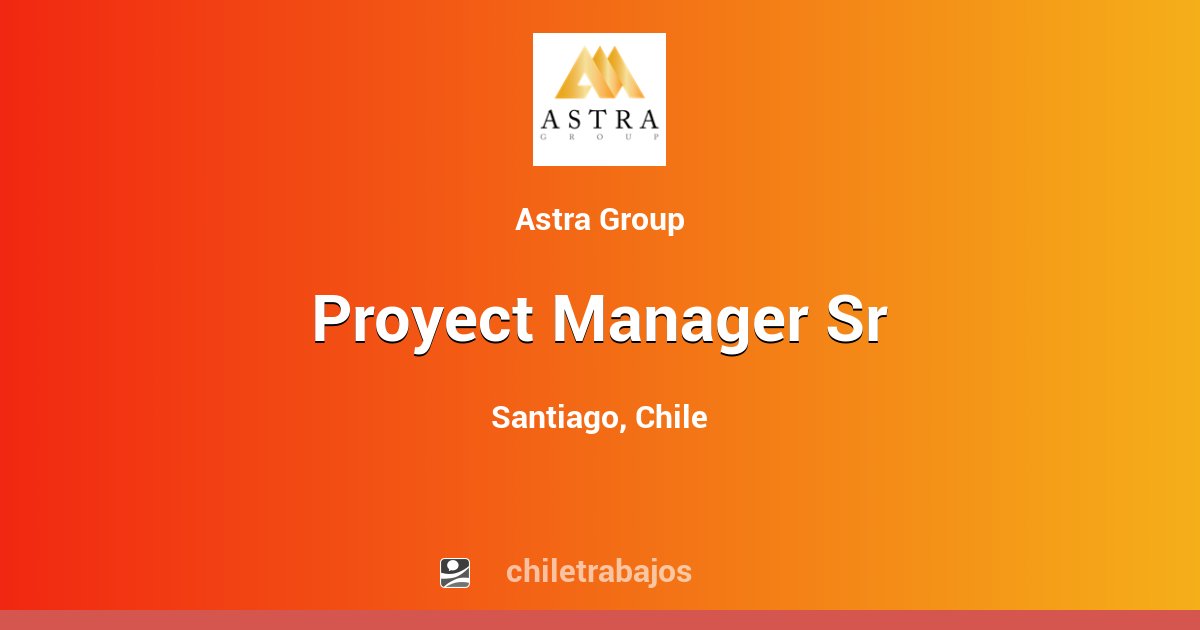 Proyect Manager Sr - Santiago | Chiletrabajos