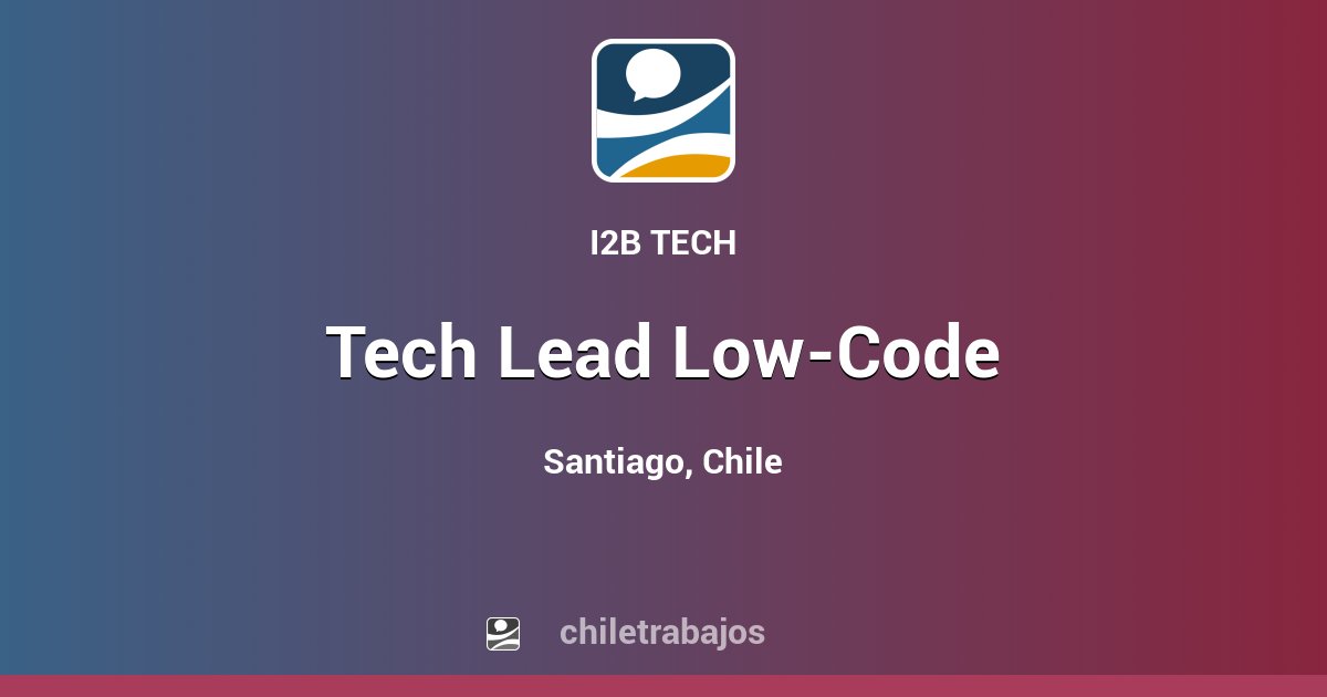 Tech Lead Low-Code - Santiago | Chiletrabajos