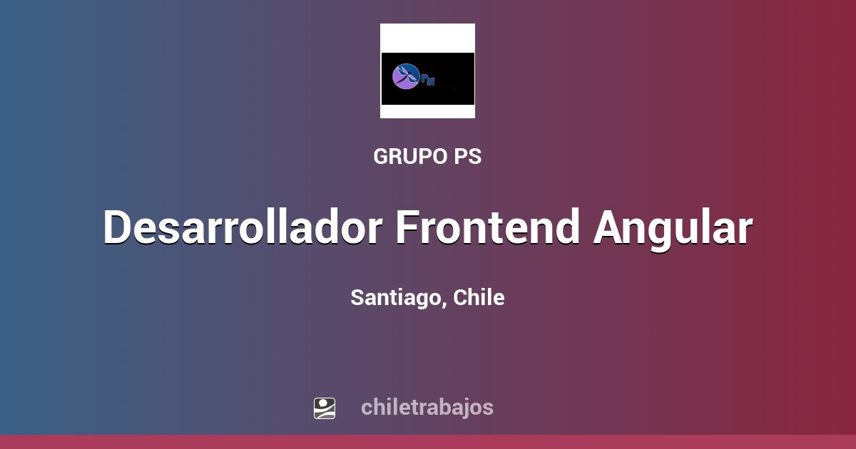 Desarrollador Frontend Angular - Santiago | Chiletrabajos