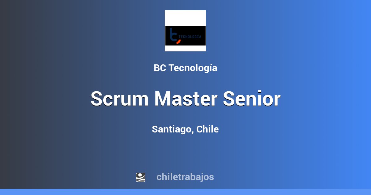 Scrum Master Senior - Santiago | Chiletrabajos