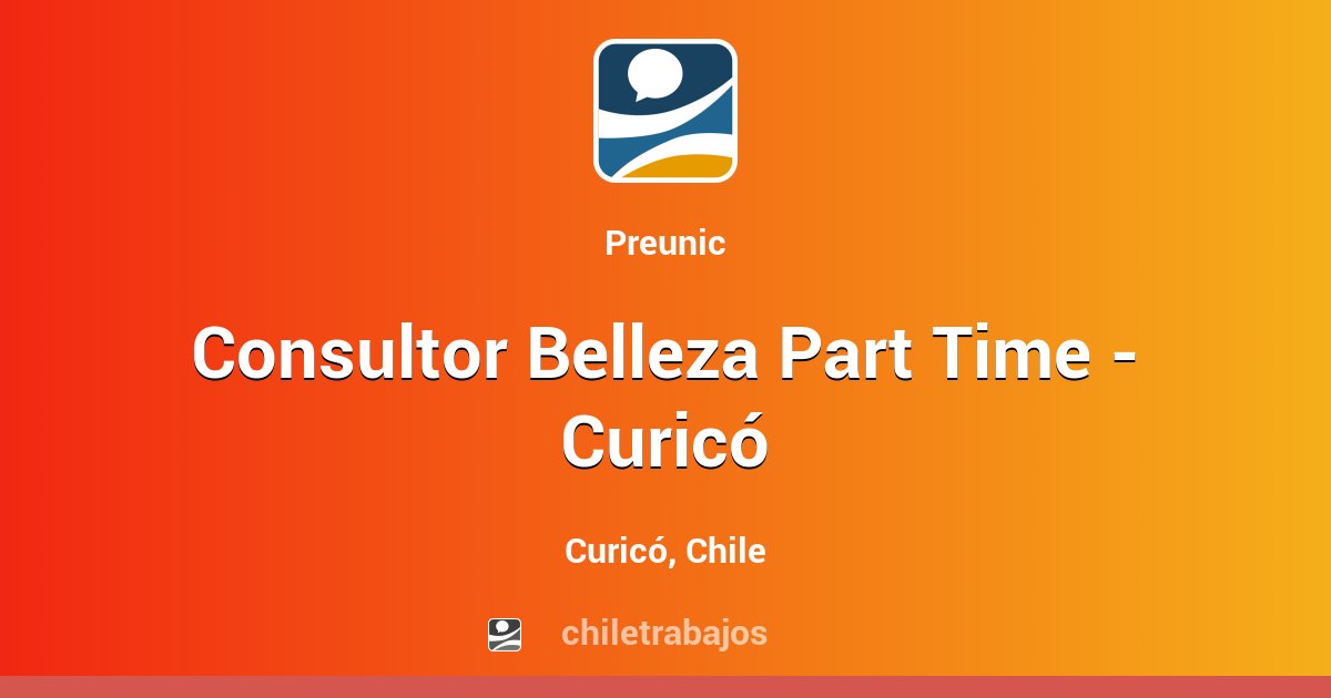 Consultor Belleza Part Time - Curicó - Curicó | Chiletrabajos