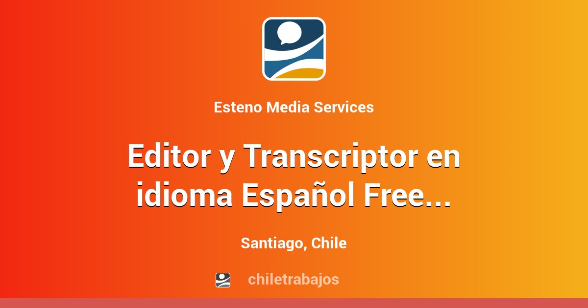 Editor y Transcriptor en idioma Español Freelance - Santiago ...