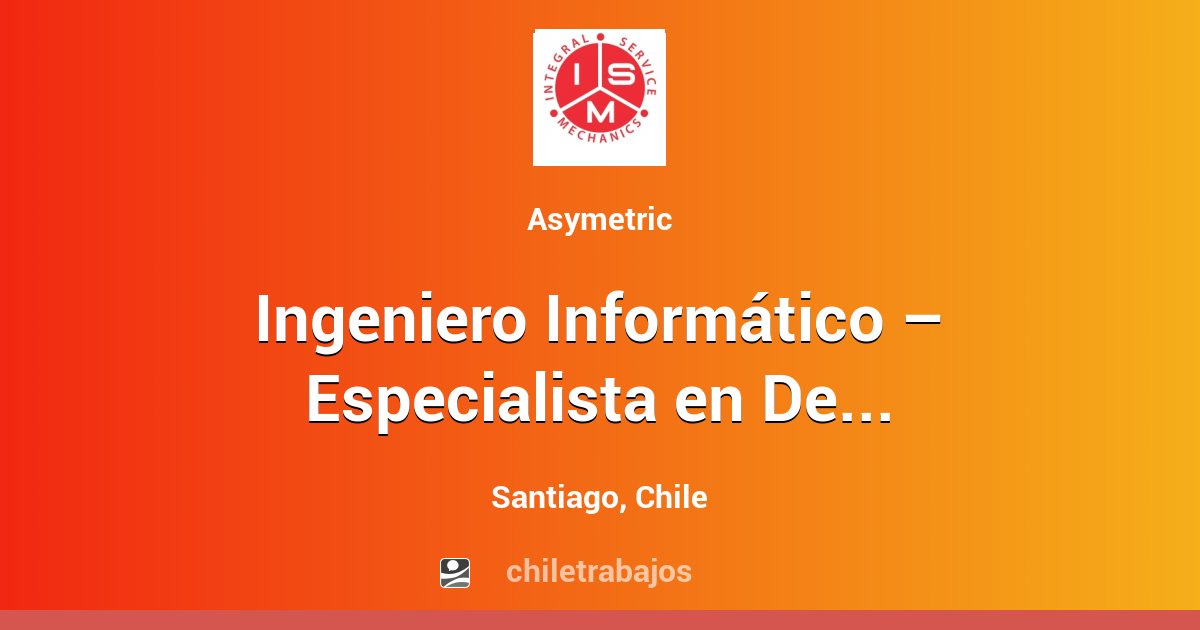 Ingeniero Informático – Especialista en Desarrollo de Aplicaciones Móviles - Santiago ...