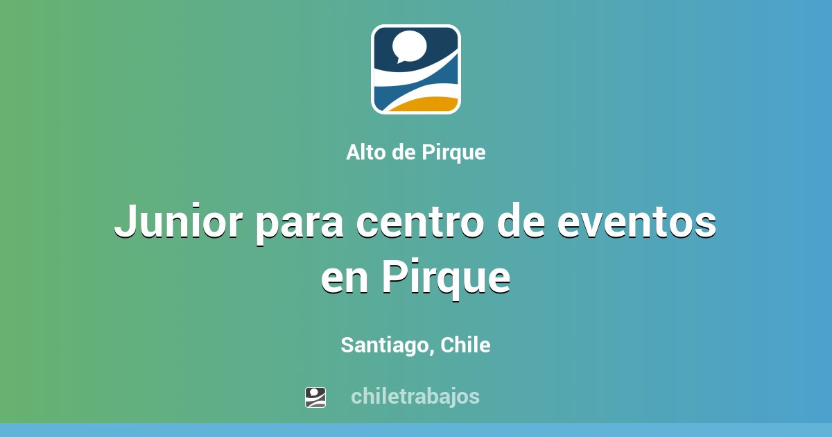 Junior para centro de eventos en Pirque - Santiago | Chiletrabajos