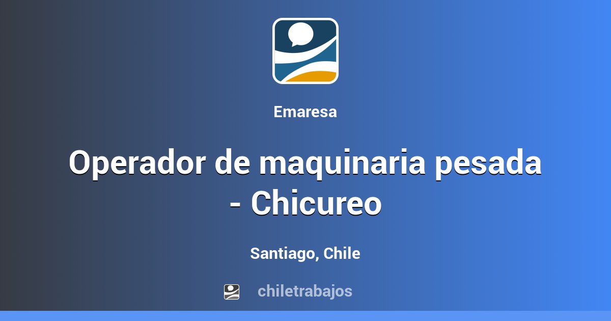 Operador de maquinaria pesada - Chicureo - Santiago | Chiletrabajos